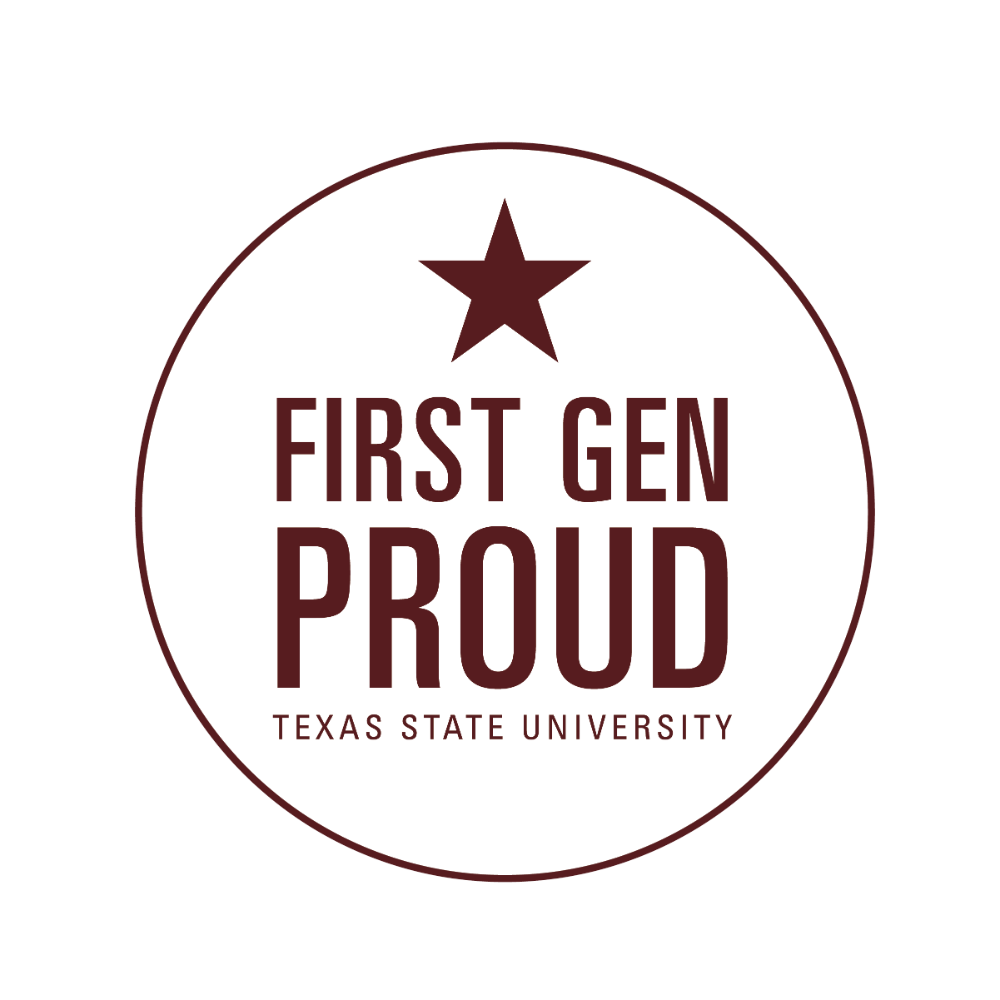First Gen Proud : Academic Engagement : Texas State University